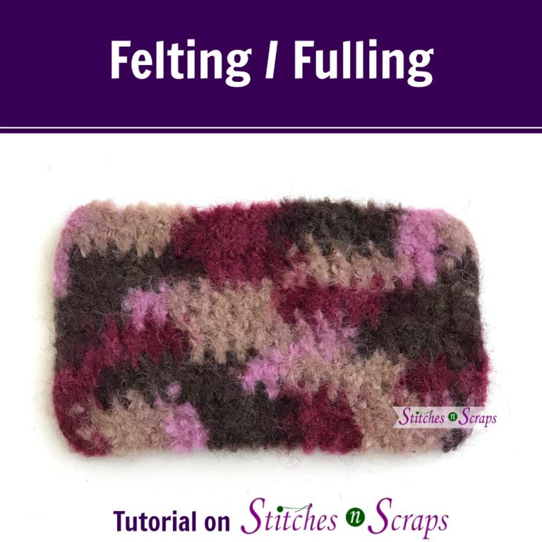 Tutorial - Felting/Fulling - Stitches n Scraps