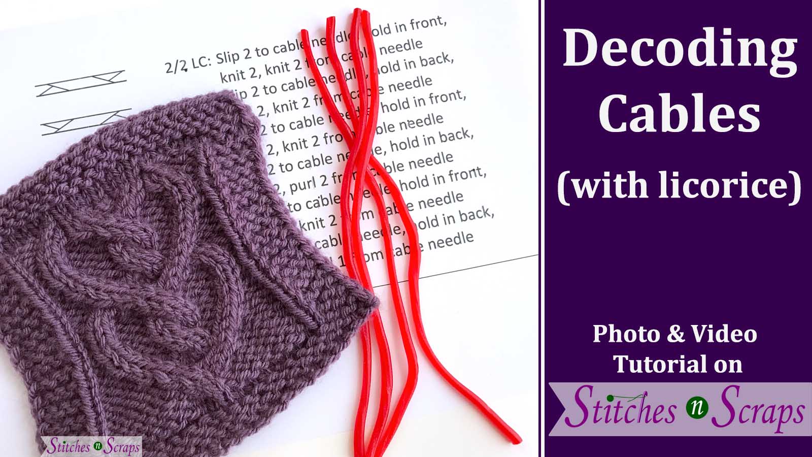 Tutorial - Decoding Cables (with Licorice) - Stitches n Scraps