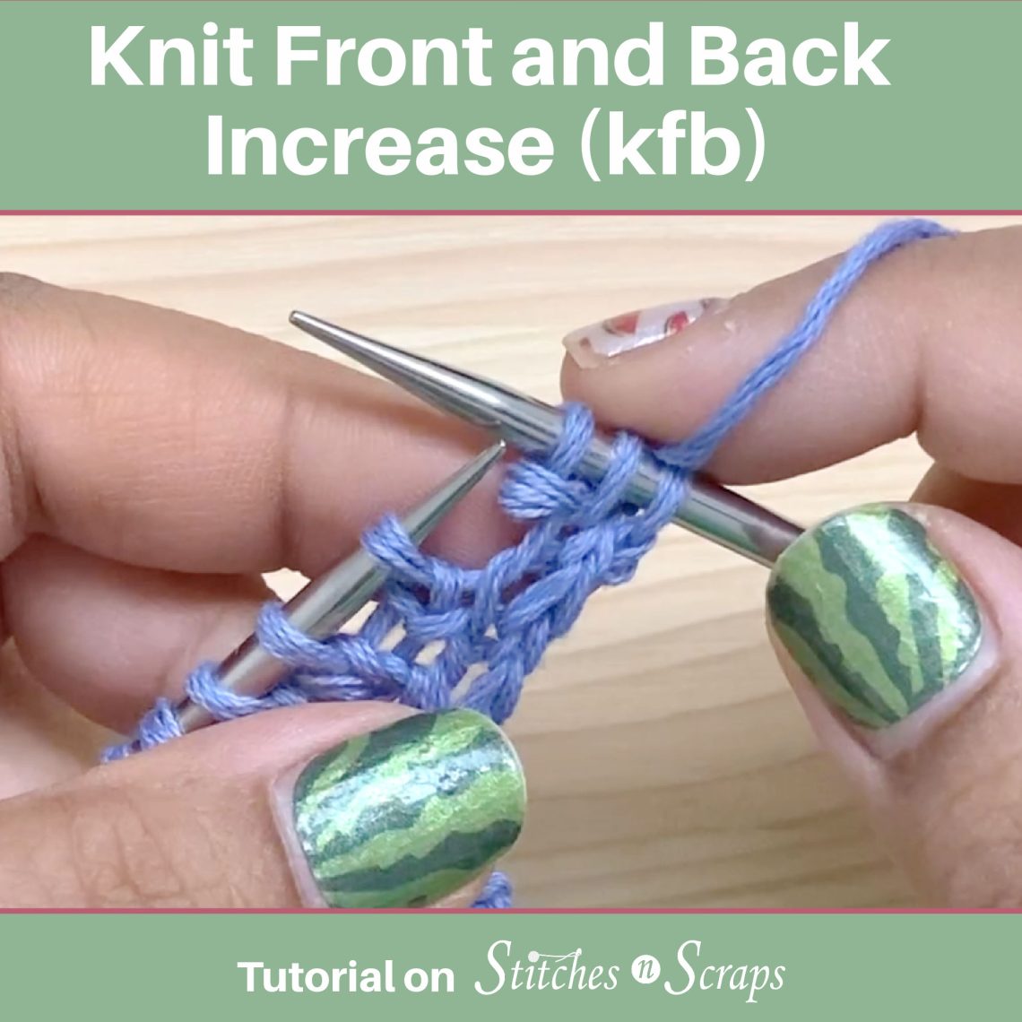 Kfb Increase - How to Knit Front and back - Stitches n Scraps