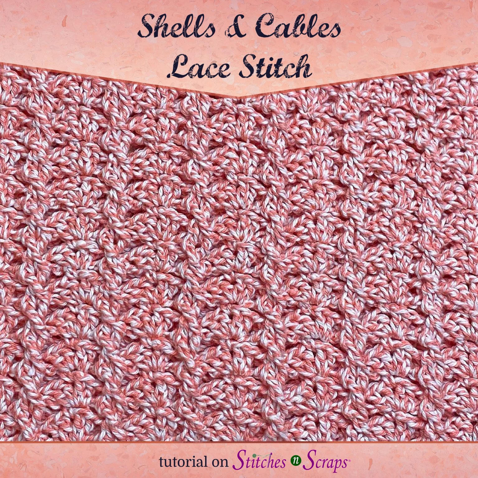 Shells and Cables Lace Stitch Tutorial - Stitches n Scraps