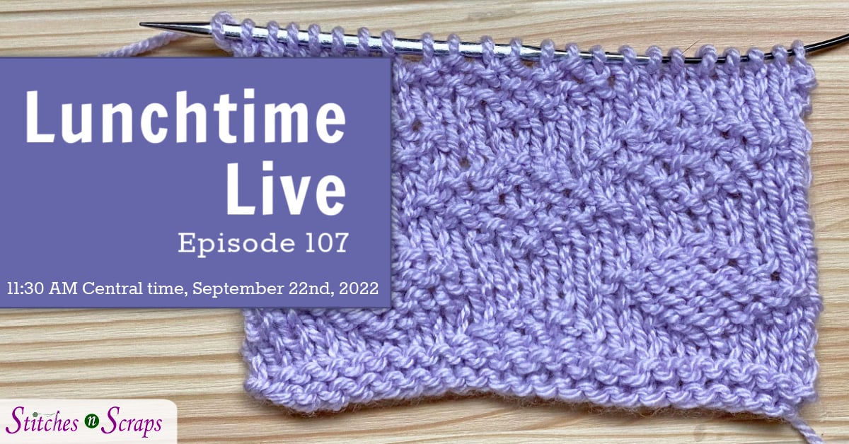 Knit Embossed Diamonds - Lunchtime Live Ep107 - Stitches n Scraps