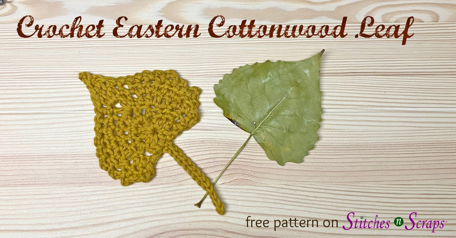 Crochet Eastern Cottonwood Leaf Pattern - Stitches n Scraps