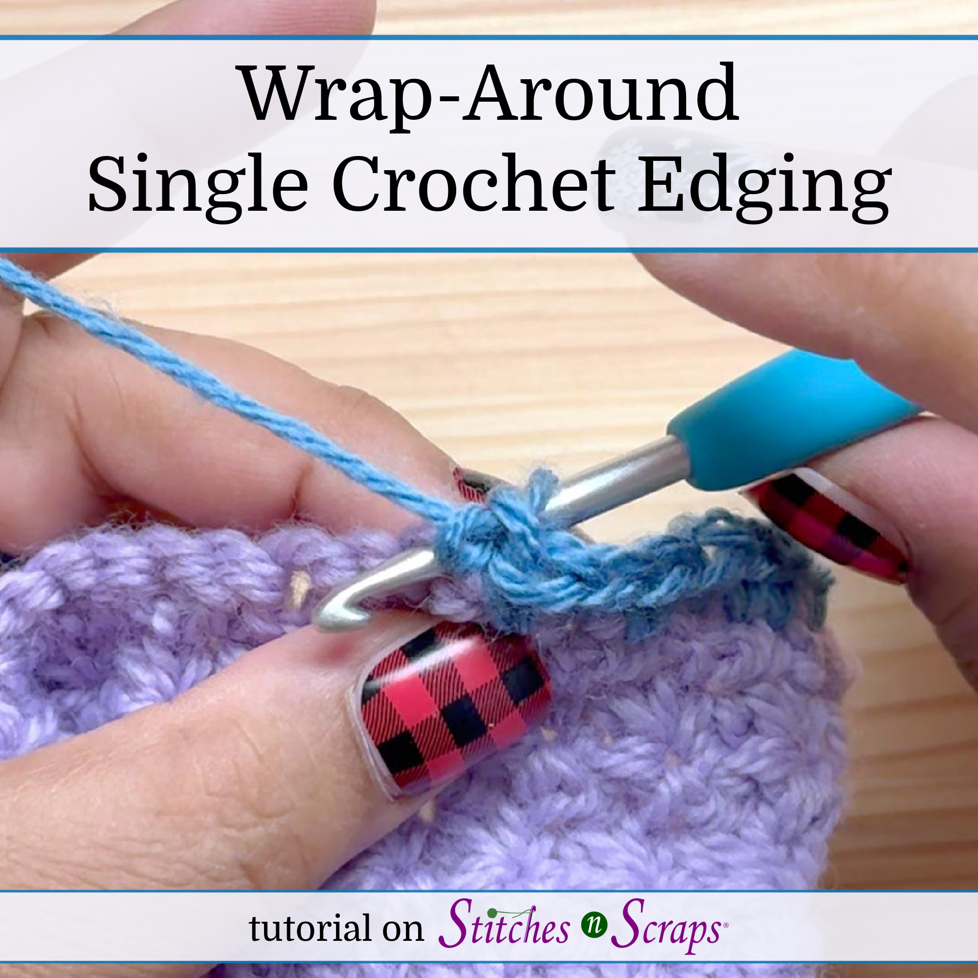 Wrap-Around Single Crochet Edging - Stitches n Scraps