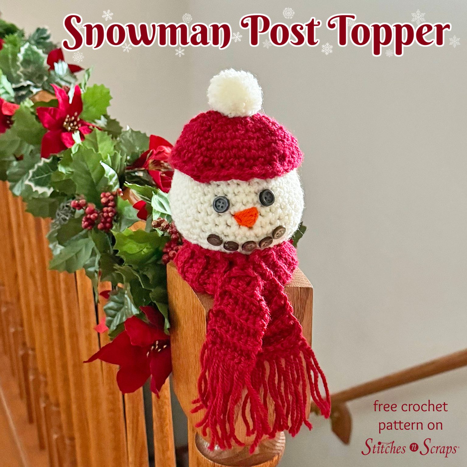 Crochet Snowman Post Topper - Stitches n Scraps