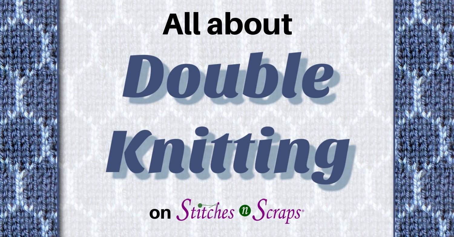 Double Knitting - Stitches n Scraps