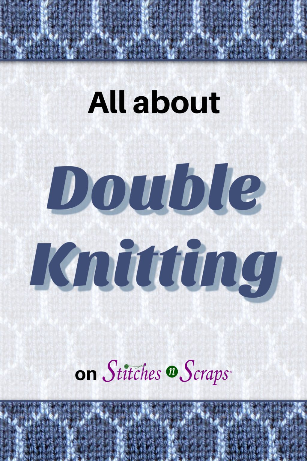 Double Knitting - Stitches n Scraps