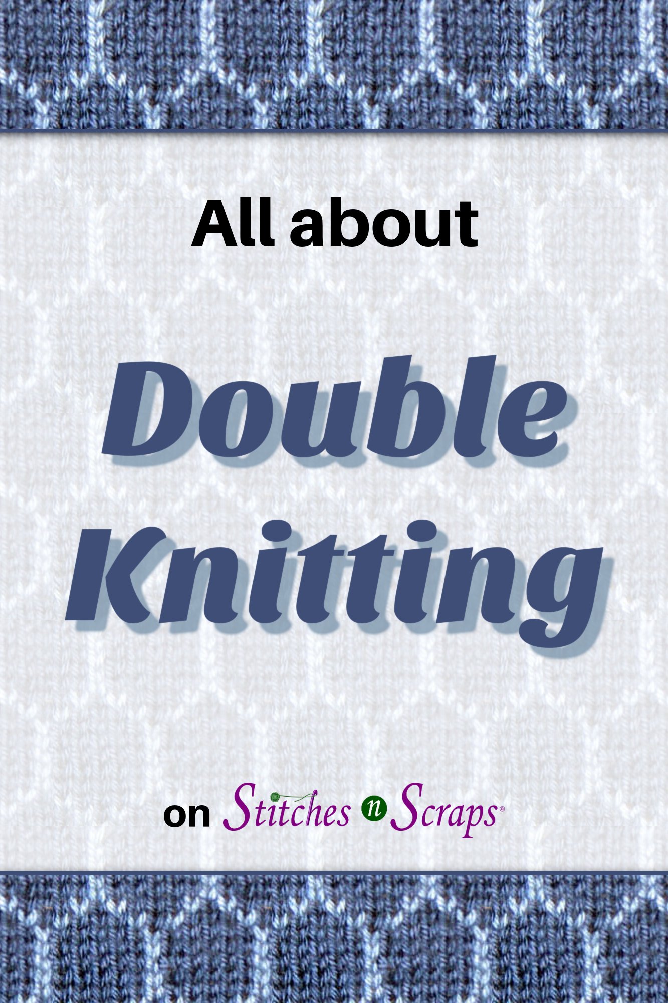 Double Knitting - Stitches n Scraps
