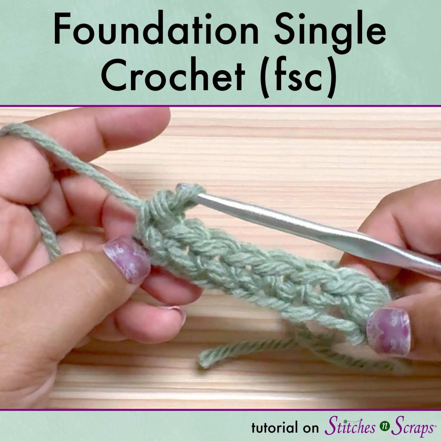 Foundation Single Crochet (fsc) Tutorial - Stitches n Scraps