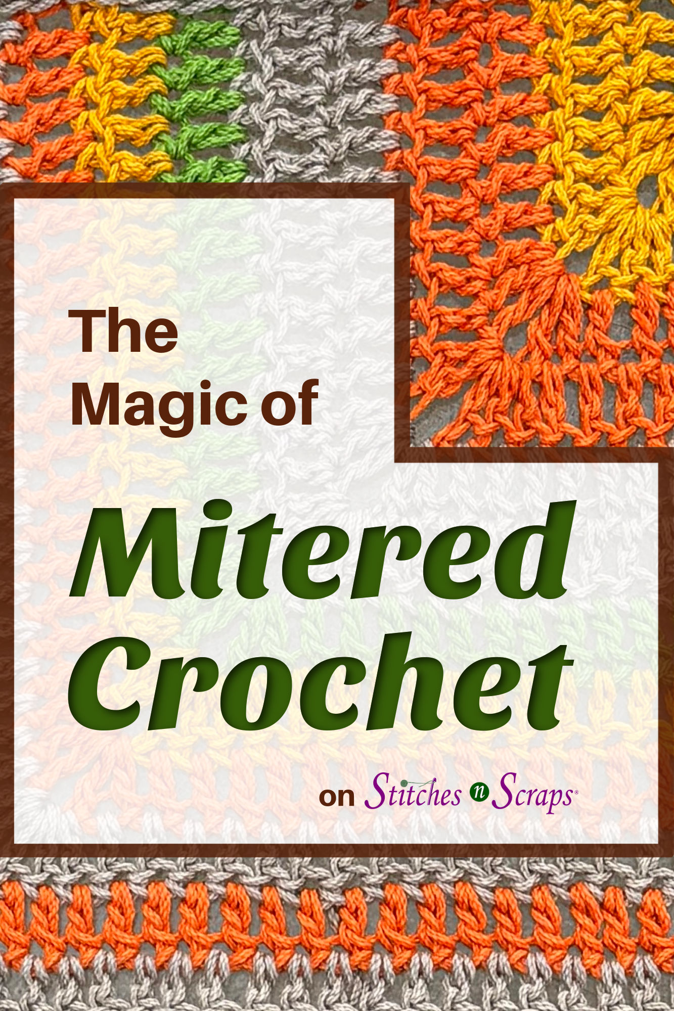 The Magic of Mitered Crochet - Stitches n Scraps